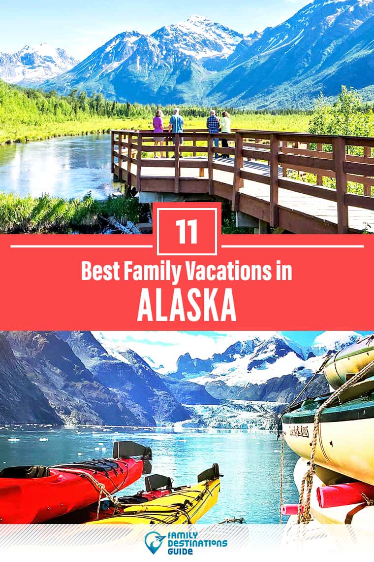 11 Best Family Vacations in Alaska — That All Ages Love!