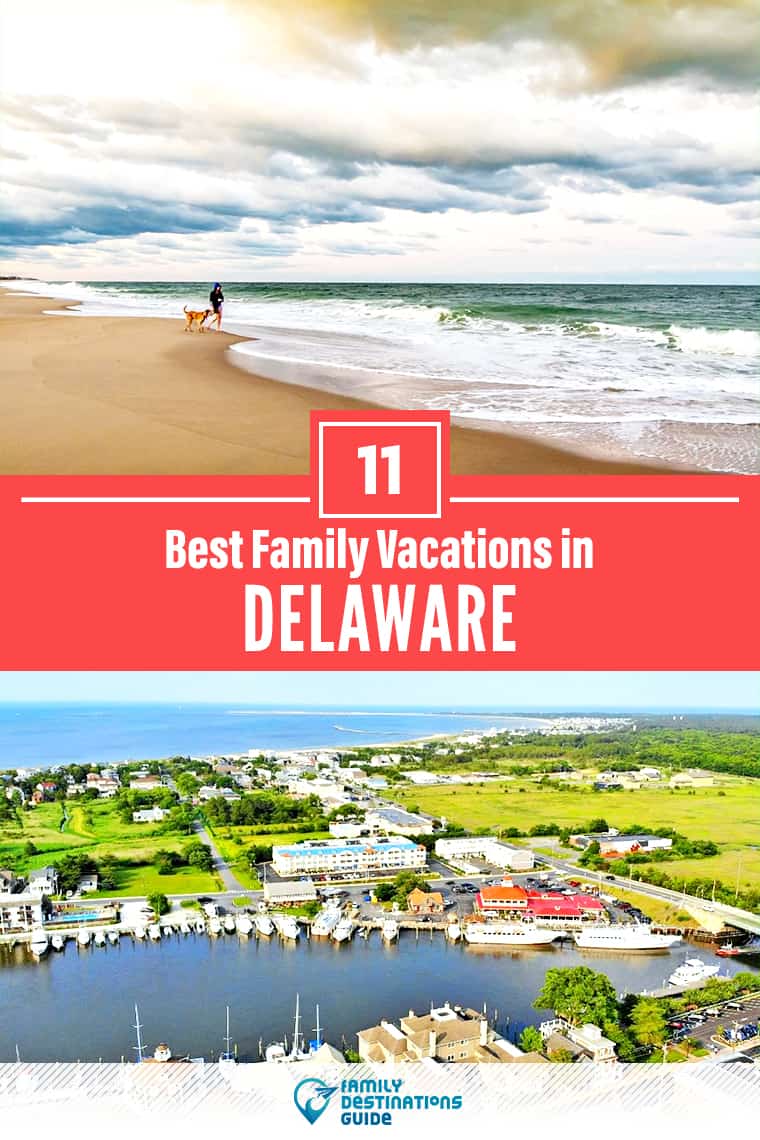 11 Best Family Vacations in Delaware — That All Ages Love!
