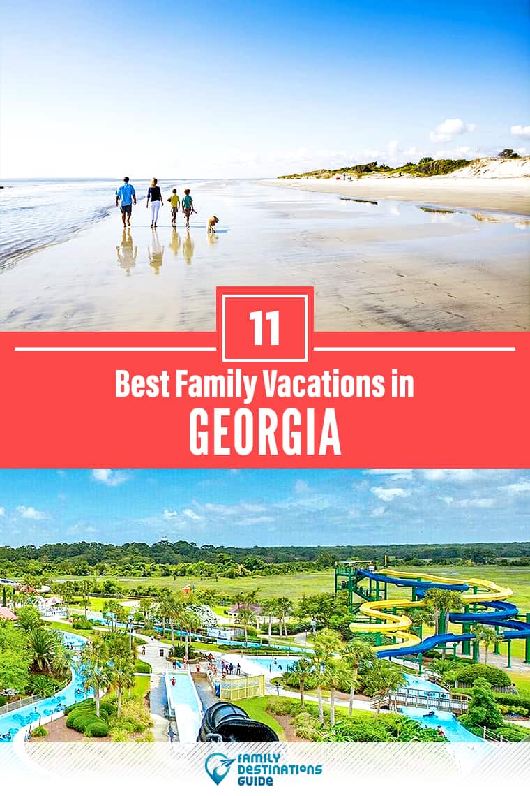 11 Best Family Vacations in Georgia — That All Ages Love!