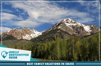 Best Family Vacations In Idaho