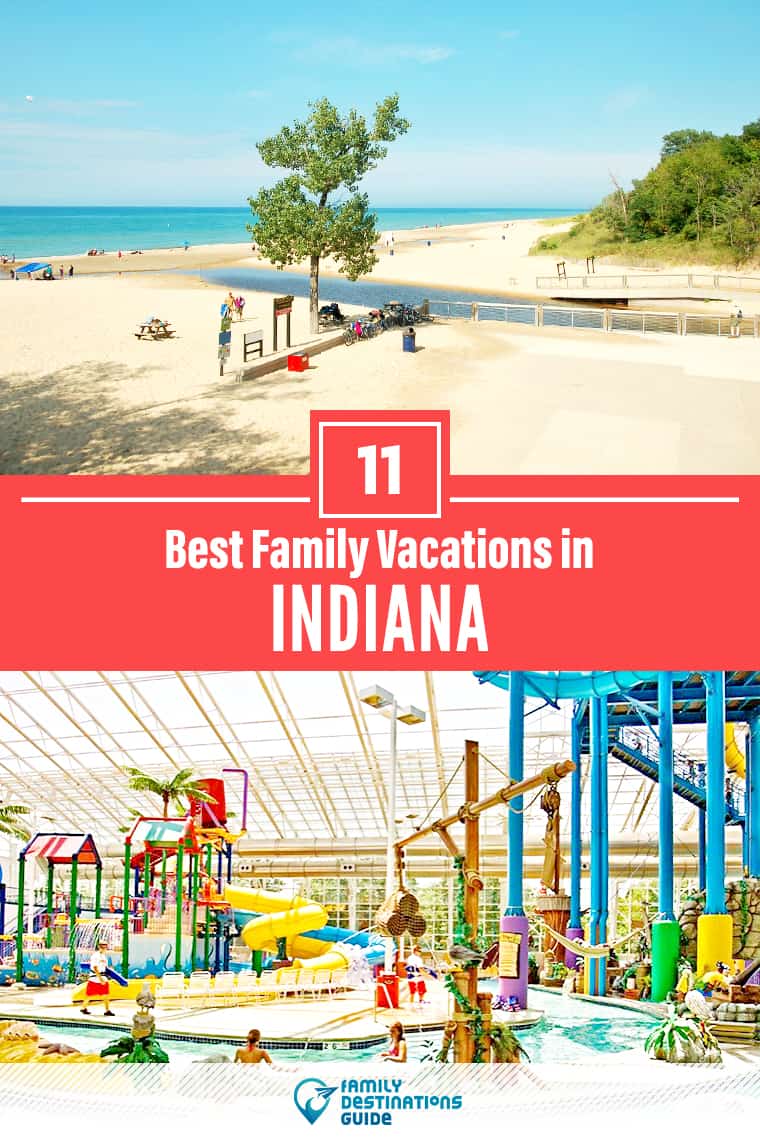 11 Best Family Vacations in Indiana — That All Ages Love!
