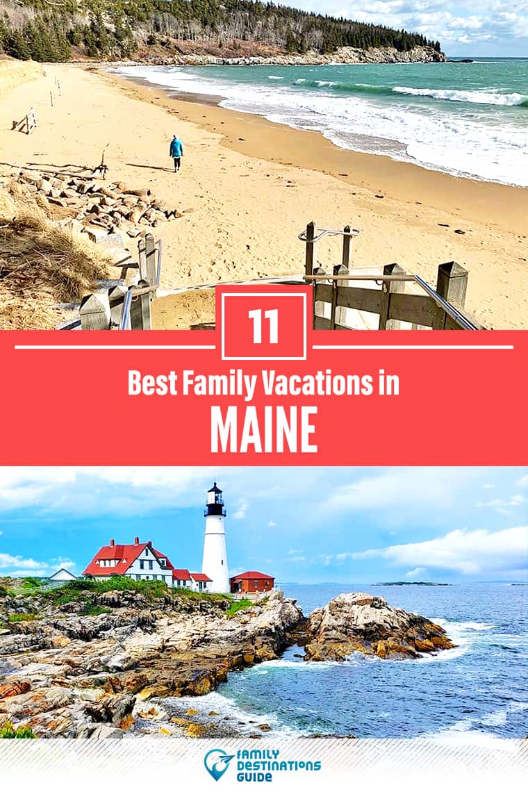11 Best Family Vacations in Maine — That All Ages Love!