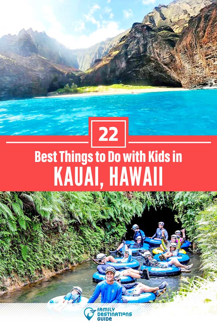 22 Best Things to Do in Kauai with Kids: Fun, Family Friendly Attractions!