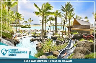 Best Waterpark Hotels In Hawaii