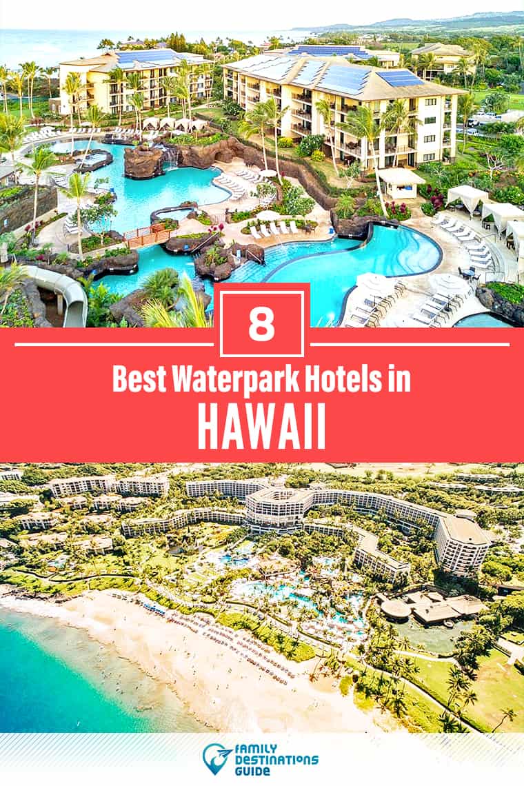 Los 8 mejores hoteles con parque acuático en Hawái