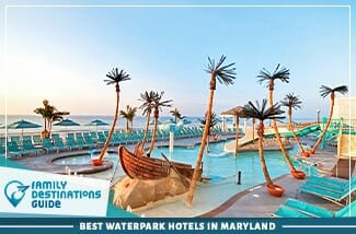 Los mejores hoteles con parque acuático en Maryland