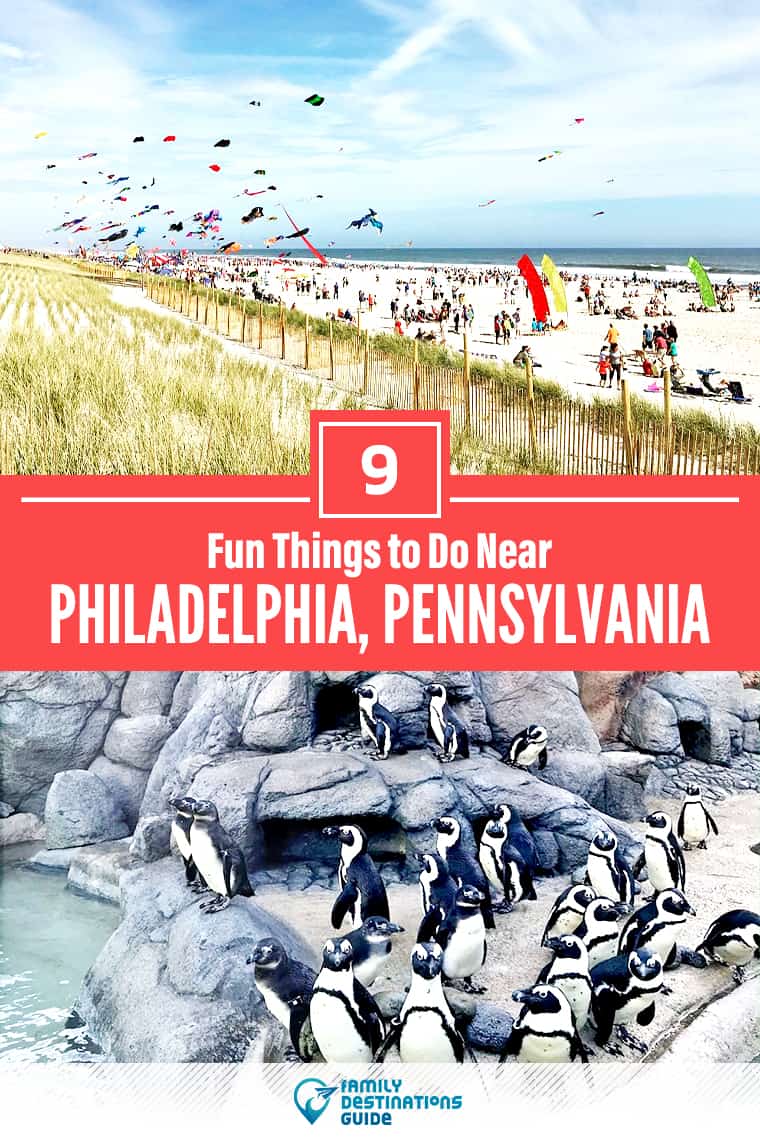 9 Fun Things to Do Near Philadelphia, PA: Best Places to Visit Nearby!