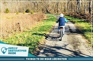 Things To Do Near Lexington