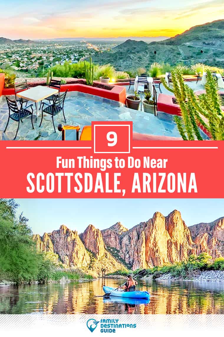 9 Fun Things to Do Near Scottsdale, AZ: Best Places to Visit Nearby!