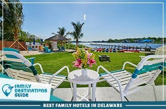 Best Family Hotels In Delaware