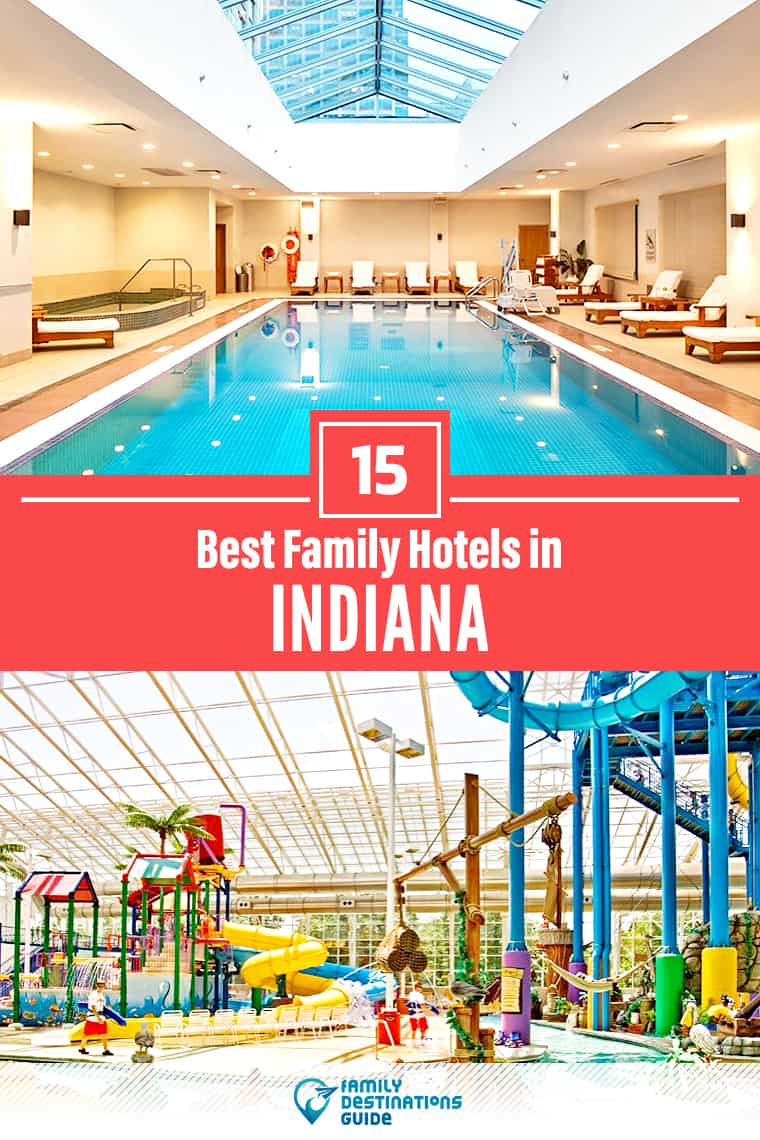 15 mejores hoteles familiares en Indiana - ¡A todas las edades les encanta!