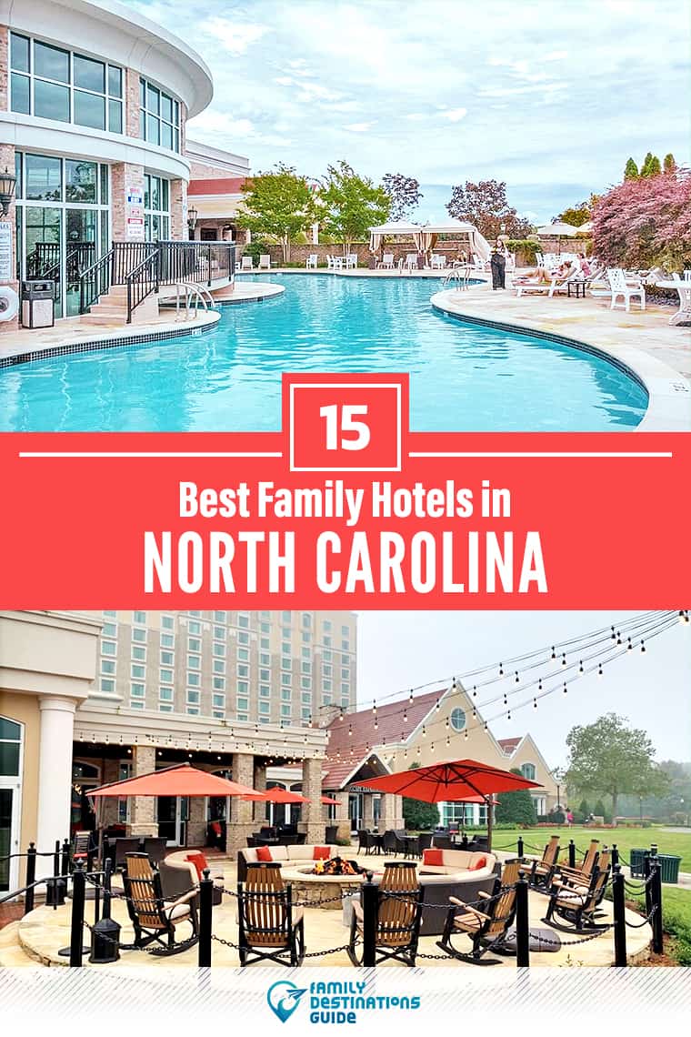 15 Best Family Hotels in North Carolina — That All Ages Love!