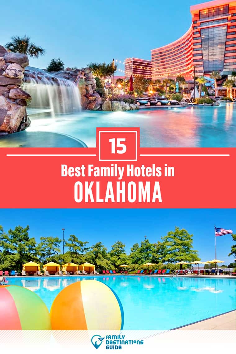 15 Best Family Hotels in Oklahoma — That All Ages Love!