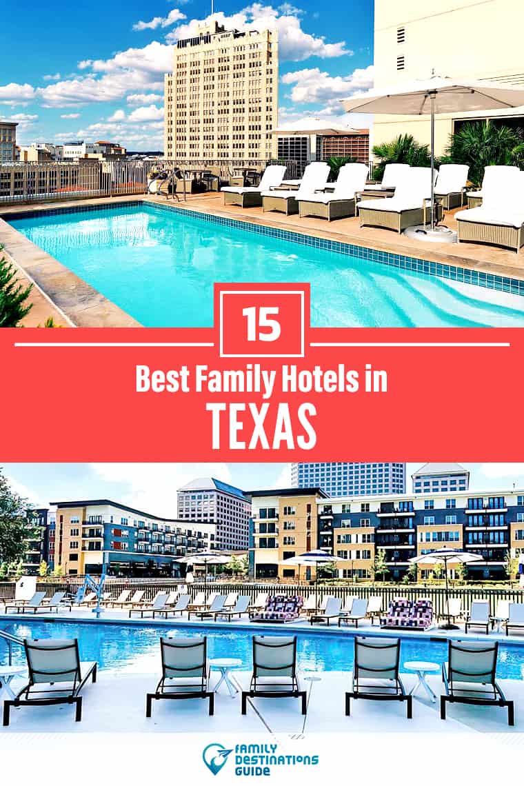 Los 15 mejores hoteles familiares en Texas - ¡A todas las edades les encanta!