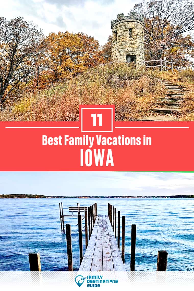 11 Best Family Vacations in Iowa — That All Ages Love!