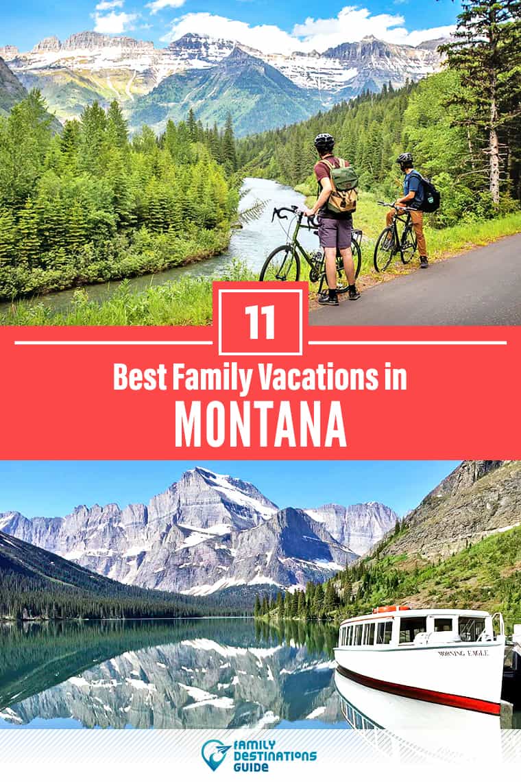 11 Best Family Vacations in Montana — That All Ages Love!