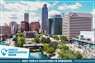 Best Family Vacations In Nebraska 