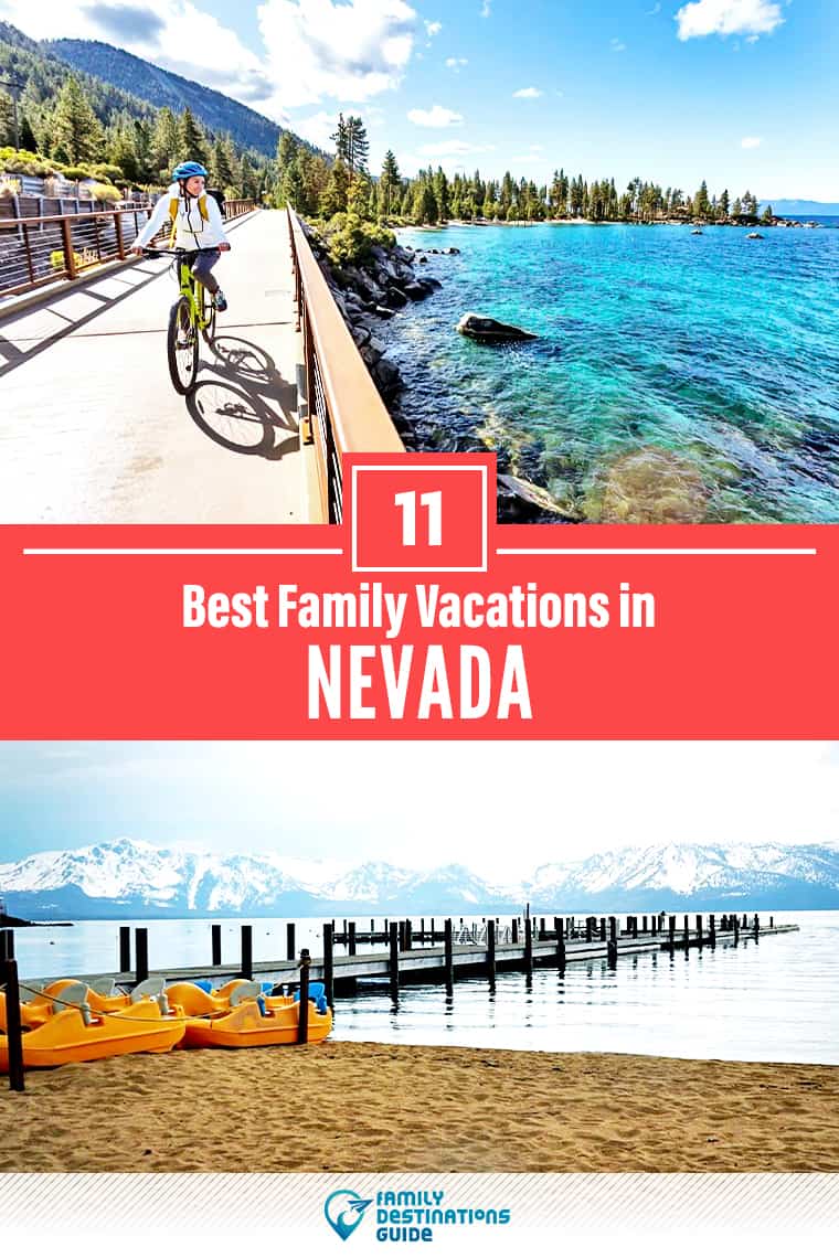 Las 11 mejores vacaciones familiares en Nevada: ¡amor para todas las edades!