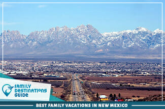 Las mejores vacaciones familiares en Nuevo México 