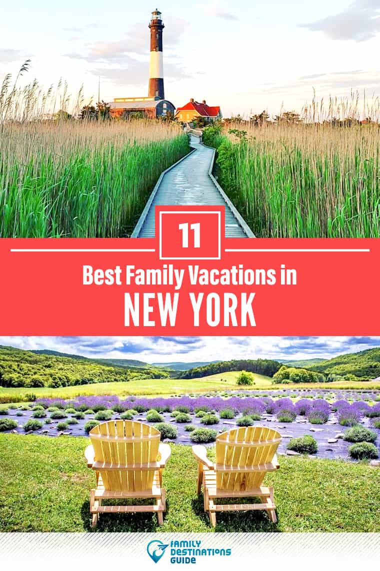 11 Best Family Vacations in New York — That All Ages Love!