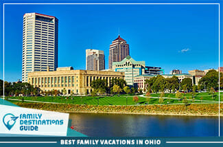 Las mejores vacaciones familiares en Ohio