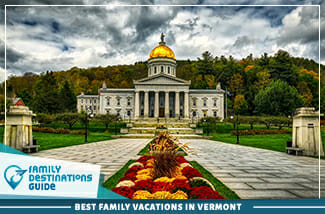 Best Family Vacations In Vermont 