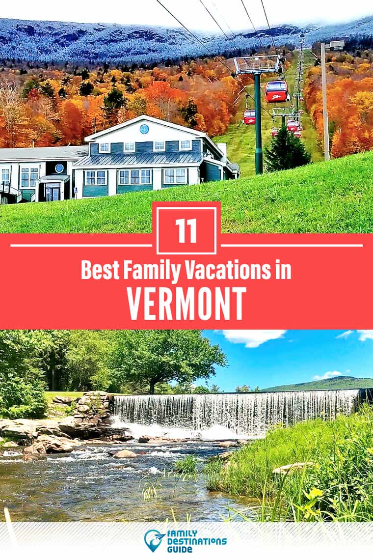 11 Best Family Vacations in Vermont — That All Ages Love!