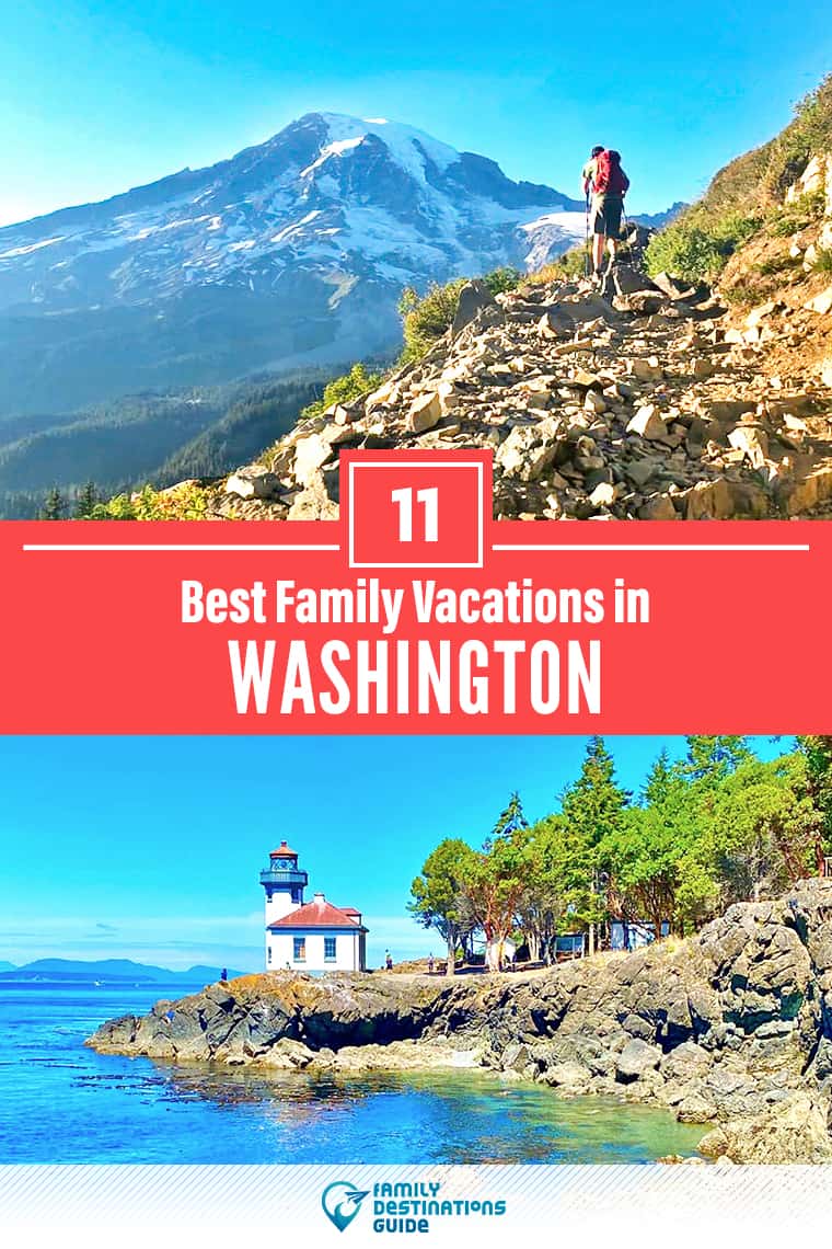 11 Best Family Vacations in Washington — That All Ages Love!