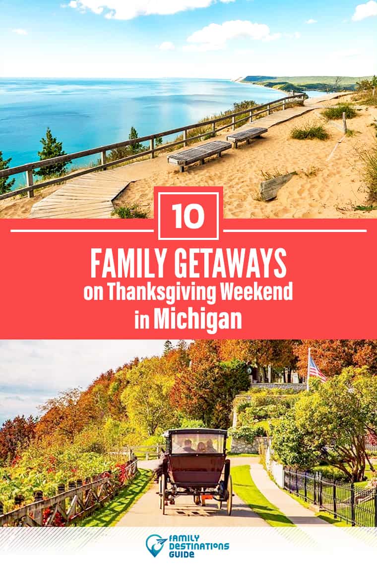 10 Best Michigan Family Getaways on Thanksgiving Weekend: Top Kid Friendly Destinations