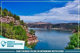 Fun Things To Do In Wyoming With Kids