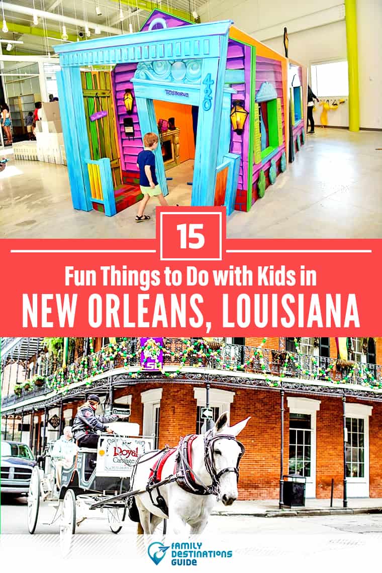 15 Fun Things to Do in New Orleans with Kids — Family Friendly Activities!