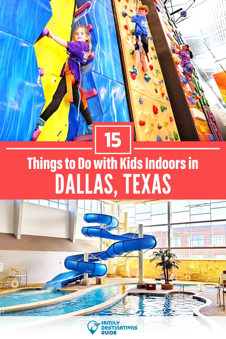 15 Things to Do in Dallas with Kids Indoors — Fun for Rainy, Cold, or Hot Days!
