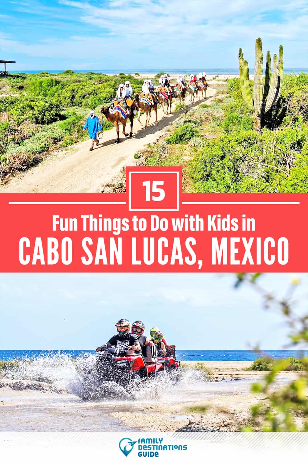Cabo with Kids: 15 Fun Things to Do (Family Friendly Activities!)