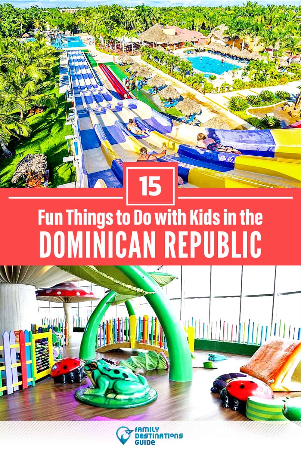 Dominican Republic with Kids: 15 Fun Things to Do (Family Friendly Activities!)