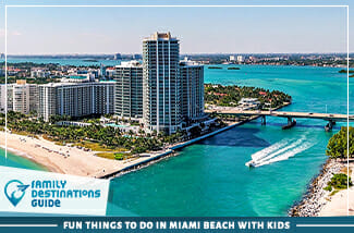 Fun Things To Do In Miami Beach With Kids 