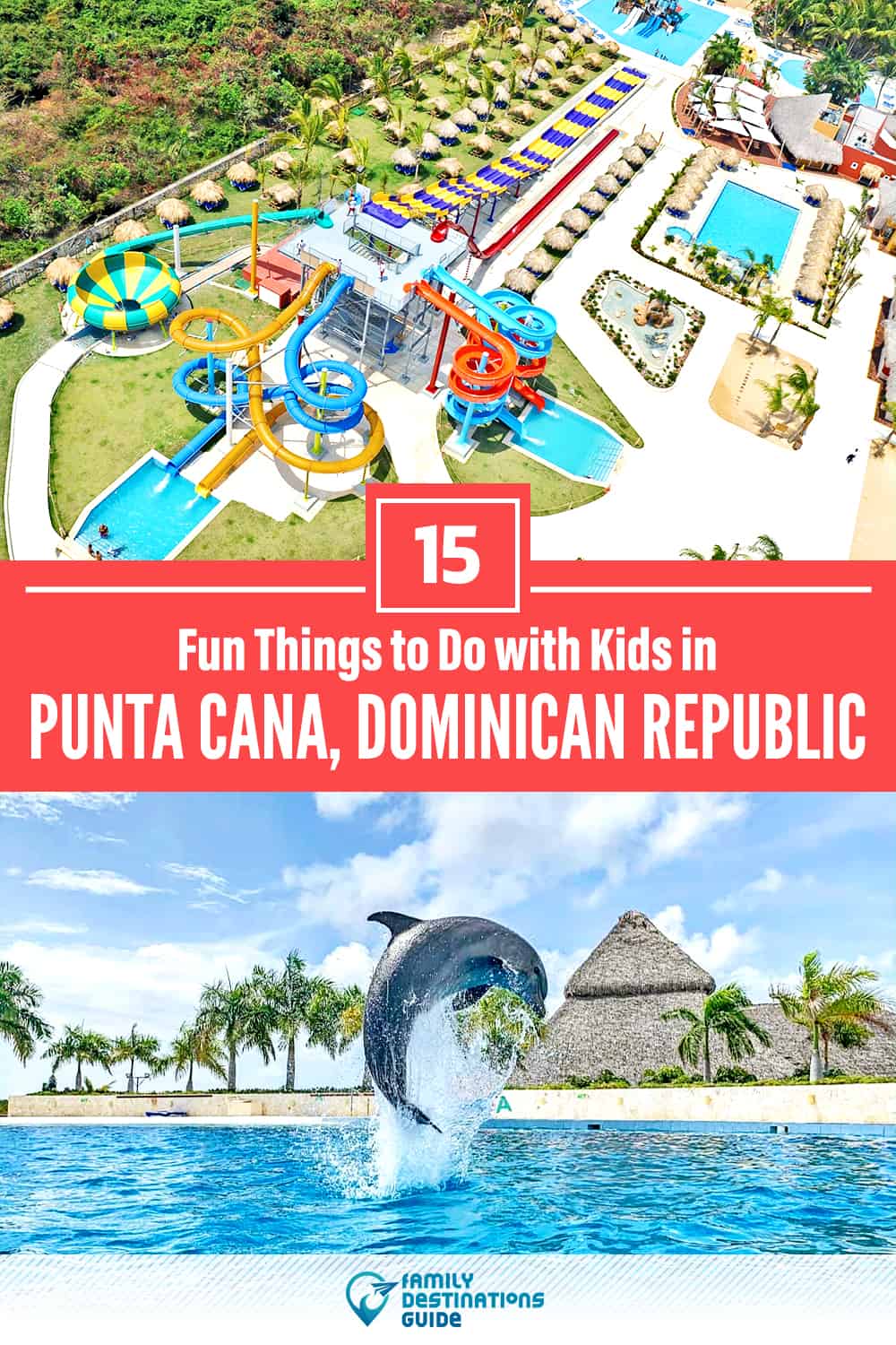 Punta Cana with Kids: 15 Fun Things to Do (Family Friendly Activities!)