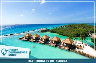 Best Things To Do In Aruba