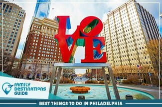 Best Things To Do In Philadelphia