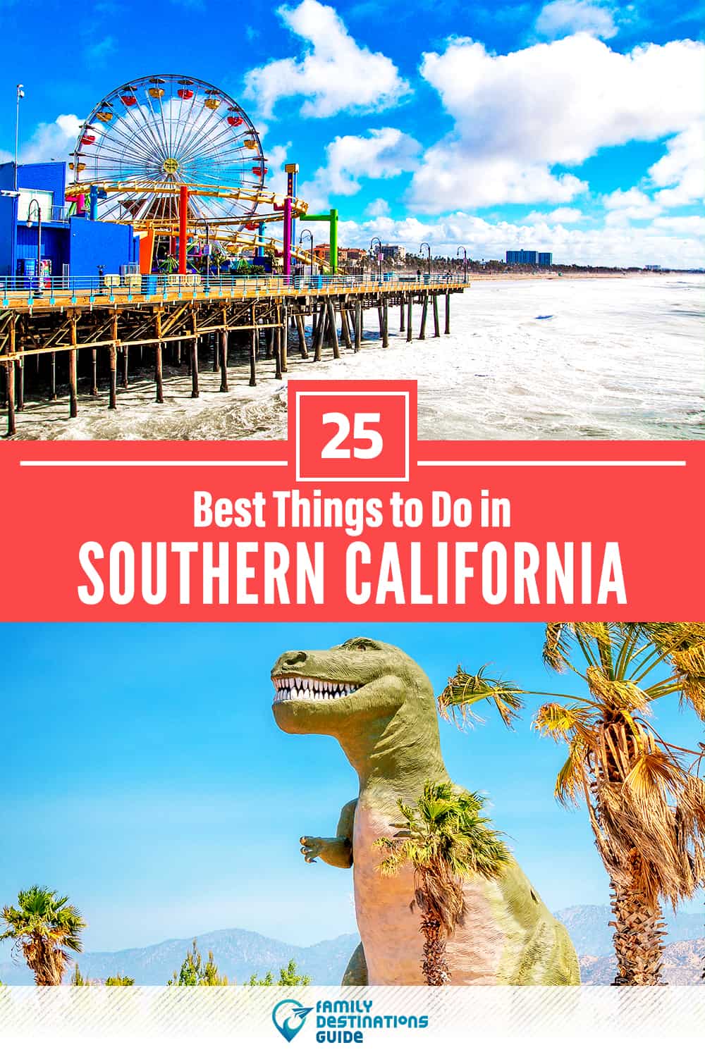 25 Best Things to Do in Southern California — Top Activities & Places to Go!