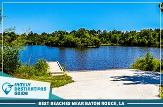 Best Beaches Near Baton Rouge, LA