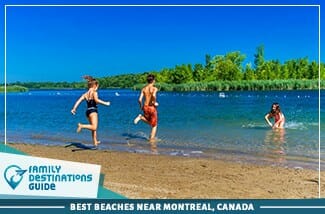 Best Beaches Near Montreal, Canada