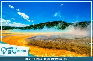 Best Things To Do In Wyoming