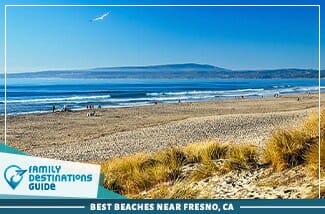 best beaches near fresno, ca