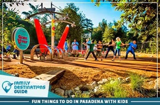 fun things to do in pasadena with kids