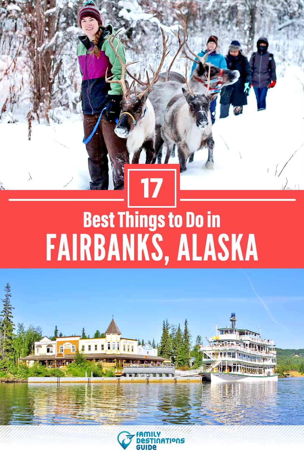 17 Best Things to Do in Fairbanks, AK — Top Activities & Places to Go!