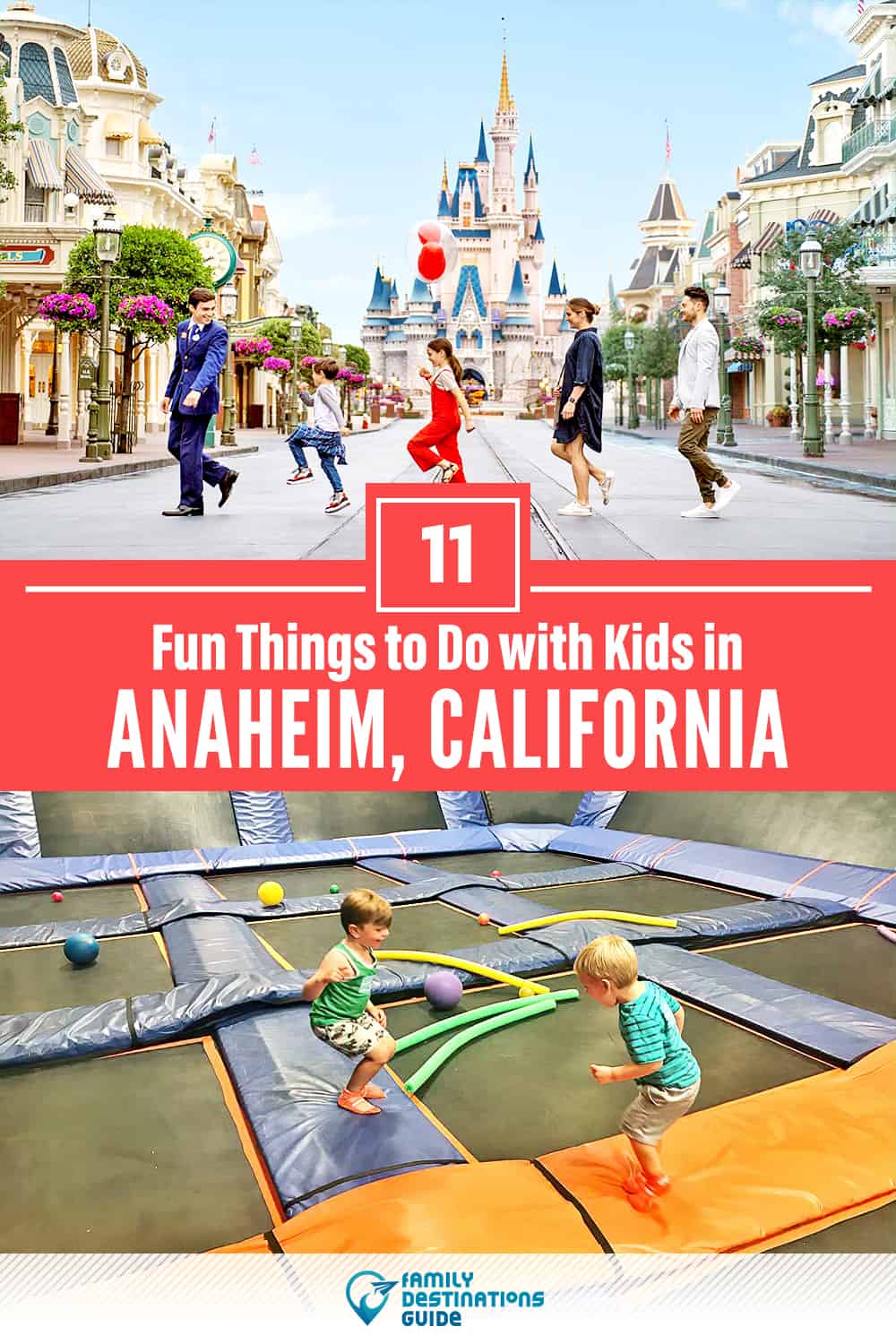 11 Fun Things to Do in Anaheim with Kids — Family Friendly Activities!