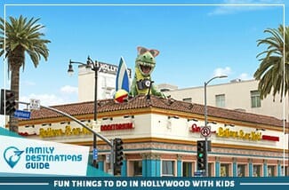 fun things to do in hollywood with kids