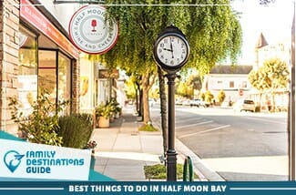 best things to do in half moon bay