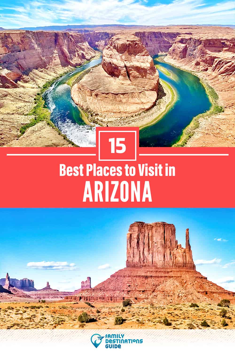 15 Best Places to Visit in Arizona — Unique & Fun Places to Go!