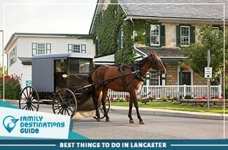 best things to do in lancaster